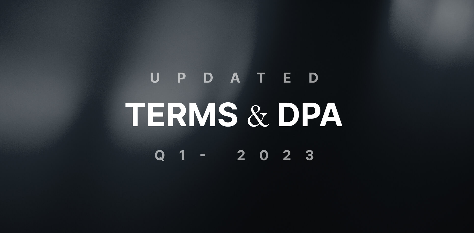 Updated Terms and DPA Q1 2023